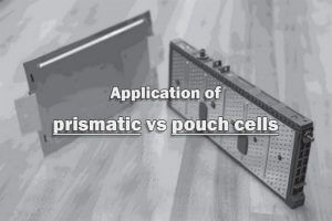A detailed comparison of prismatic vs pouch cells - TYCORUN ENERGY