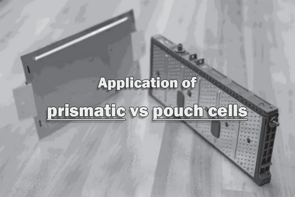 A detailed comparison of prismatic vs pouch cells - TYCORUN ENERGY