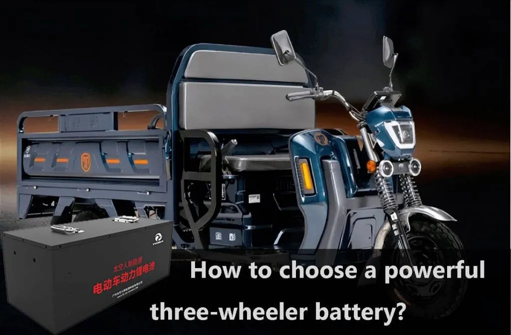 Introduction of three wheeler battery types and market details ...