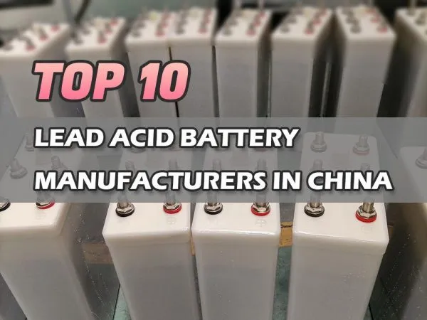 Top 10 lead acid battery manufacturers in China in 2022 - TYCORUN ENERGY