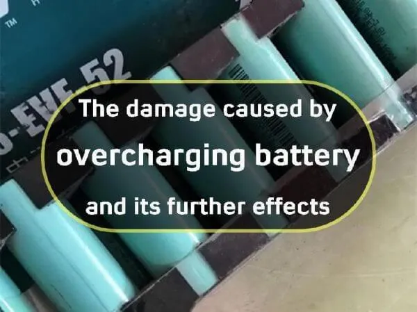 The damage caused by overcharging battery and how to prevent it ...