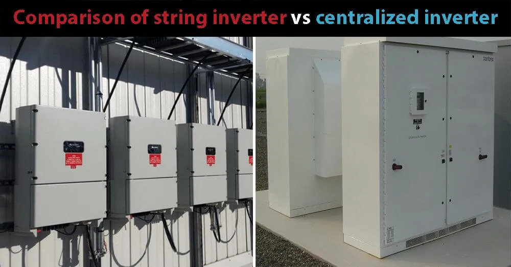 Centralized inverter detailed introduction - string inverter vs ...