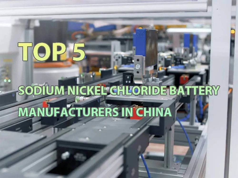 Top 5 sodium nickel chloride battery manufacturers in China - TYCORUN ...