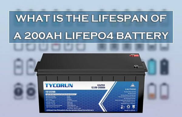 Introduction of 200ah LiFePO4 battery and how to choose it - TYCORUN ENERGY