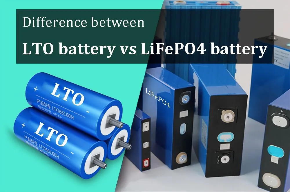 LTO vs LiFePO4 battery - pros and cons - TYCORUN ENERGY