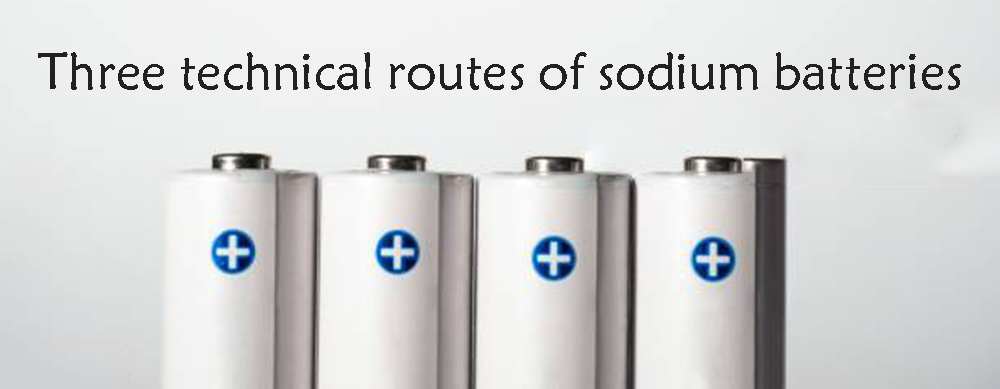 Three technical routes of sodium battery competition - TYCORUN ENERGY