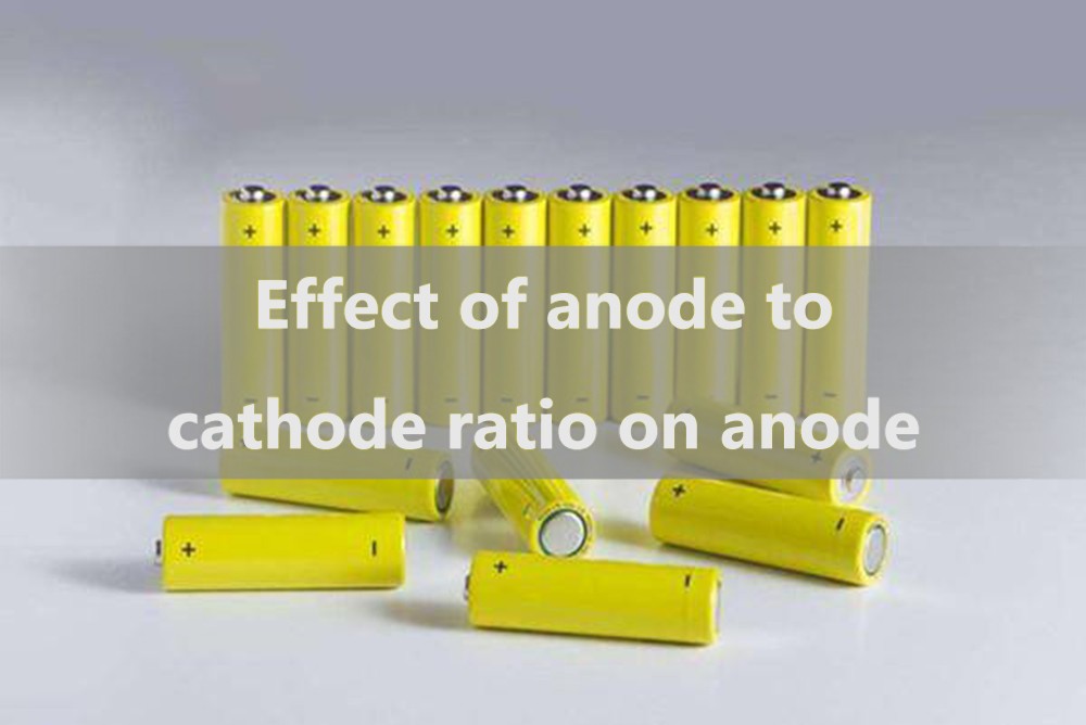 Design anode to cathode ratio of lithium-ion battery - TYCORUN ENERGY