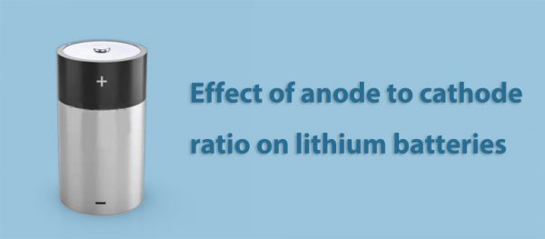 Design anode to cathode ratio of lithium-ion battery - TYCORUN ENERGY