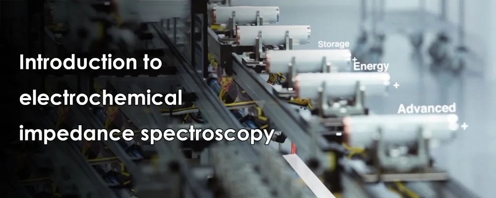 Detailed analysis of electrochemical impedance spectroscopy for lithium batteries - TYCORUN ENERGY