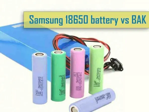 Samsung 18650 battery vs BAK comparison - which is better - TYCORUN ENERGY