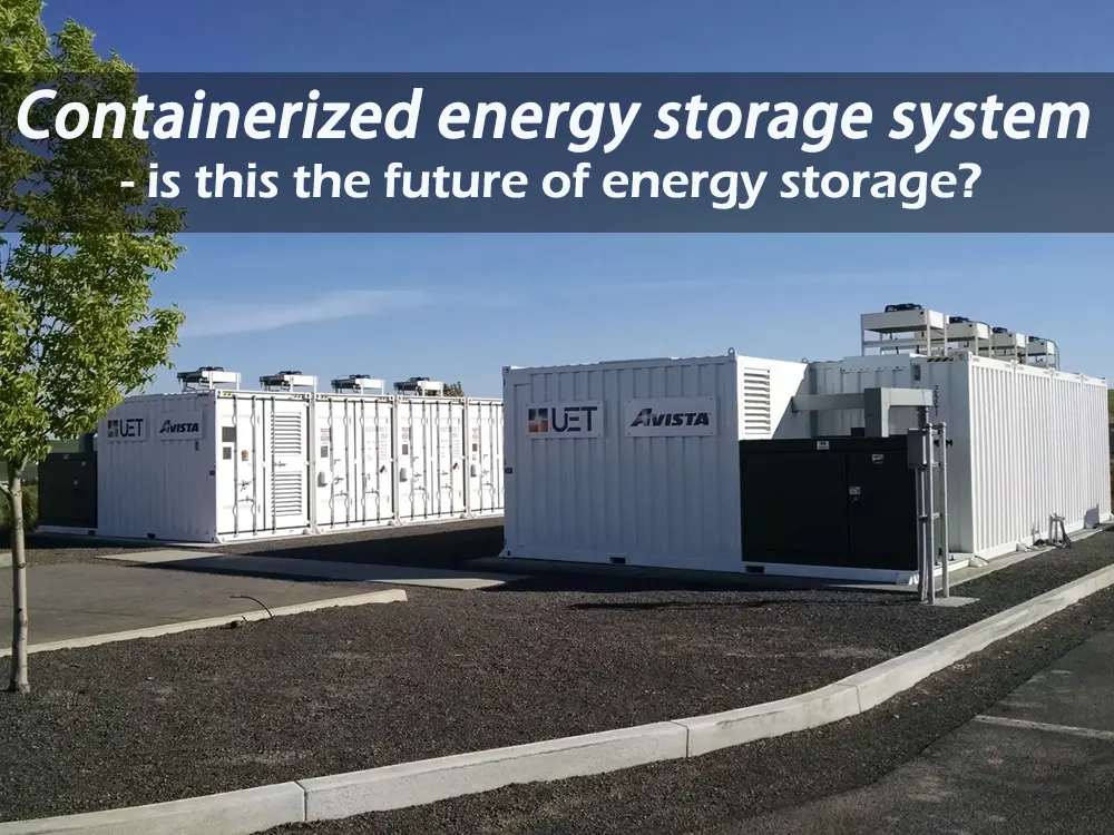 Containerized energy storage system - is this the future of energy ...