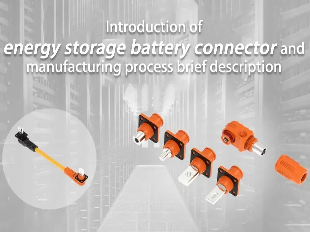 Introduction of energy storage battery connector and manufacturing ...
