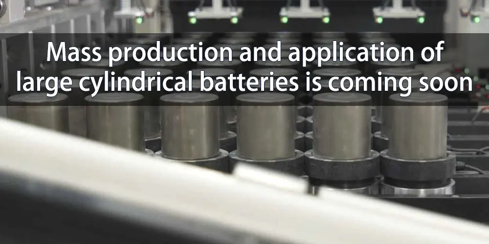 Will the large cylindrical battery mass production - TYCORUN ENERGY