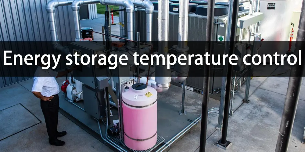China top 5 temperature control manufacturers in energy storage ...