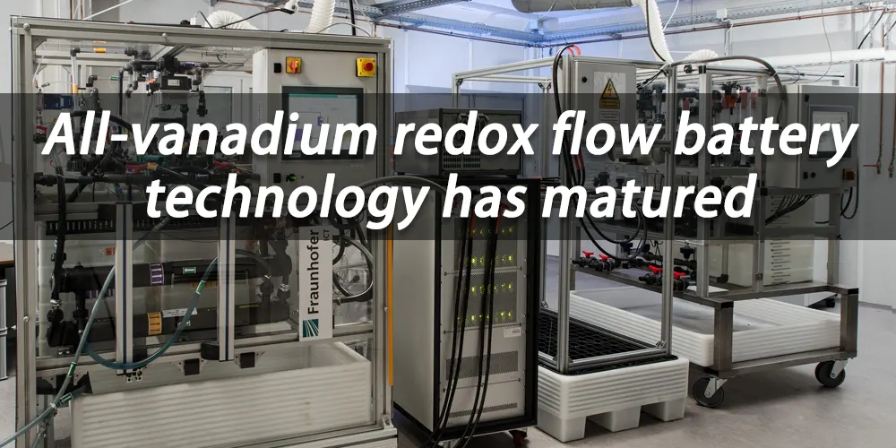 All-vanadium redox flow battery is ready to go - TYCORUN ENERGY