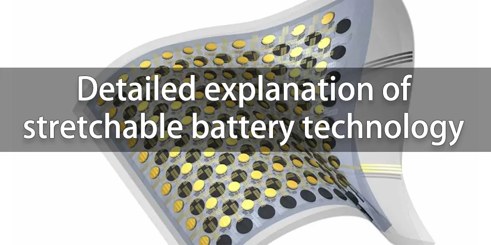 Stretchable battery research and development - The Best lithium ion ... Stretchable battery research and development - The Best lithium ion ...