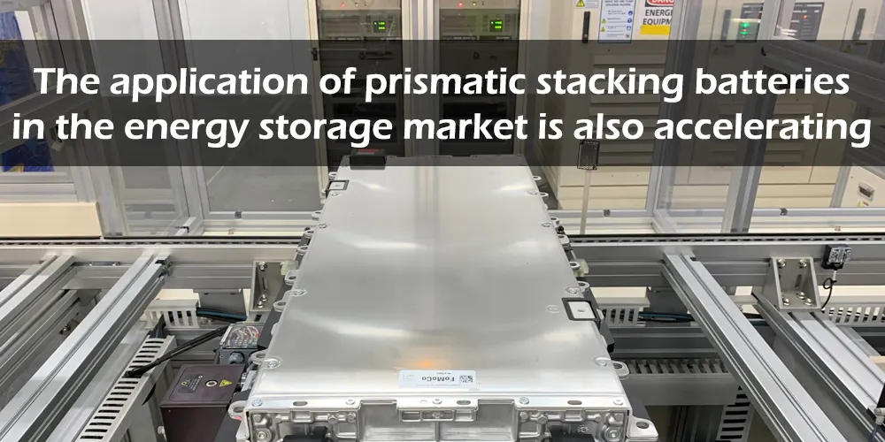 Prismatic stack batteries accelerate market penetration - TYCORUN ENERGY