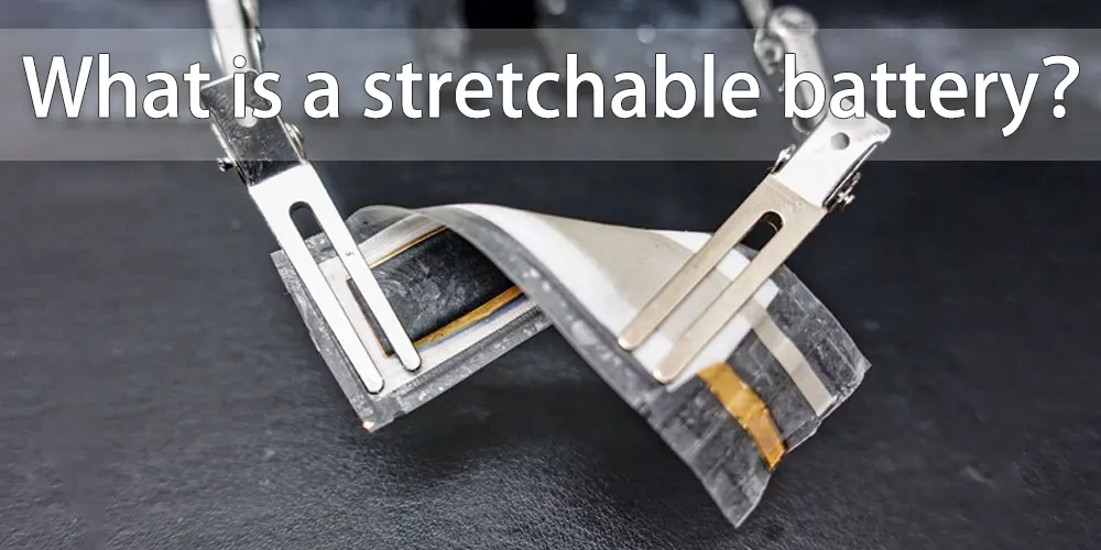 Stretchable battery research and development - The Best lithium ion ... Stretchable battery research and development - The Best lithium ion ...
