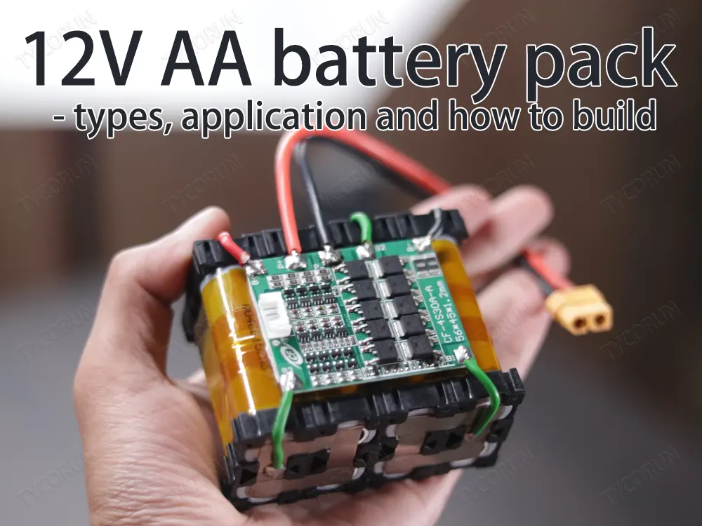 12V AA battery pack - Types, application and how to build - TYCORUN ENERGY 12V AA battery pack - Types, application and how to build - TYCORUN ENERGY