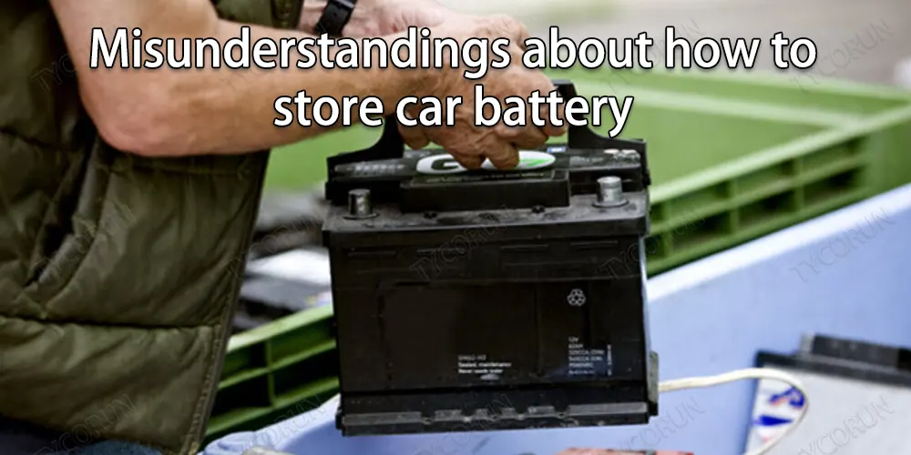 How to store car battery - introduction and detailed tips - TYCORUN ENERGY