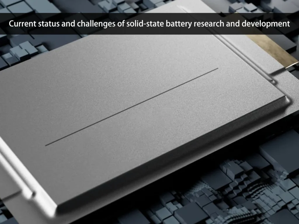 Current status and challenges of solid-state battery - TYCORUN ENERGY