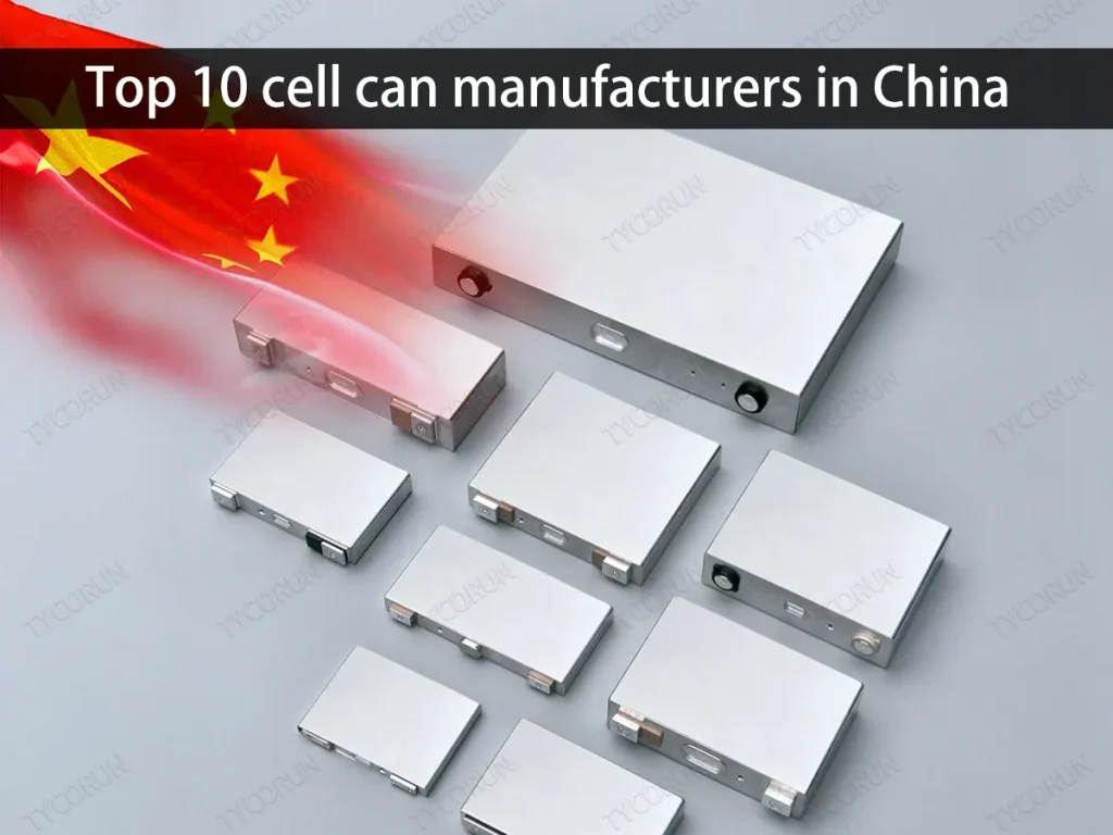 Top 10 cell can manufacturers in China