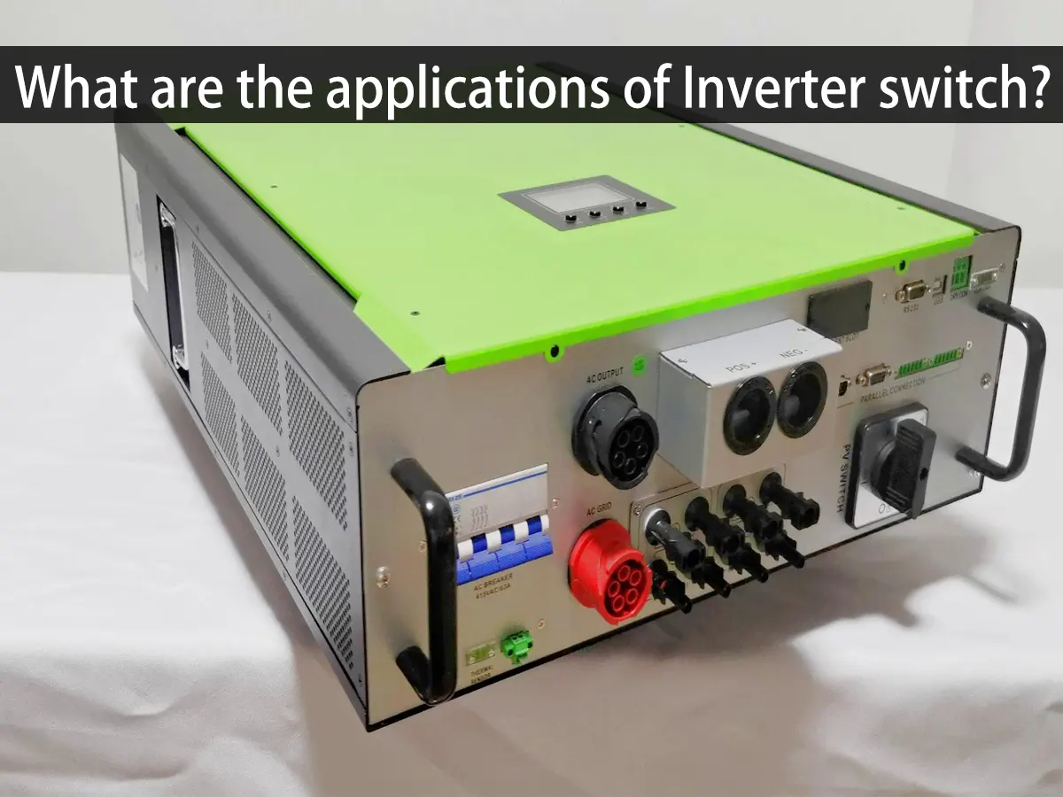 Inverter switch - The key to efficient energy conversion