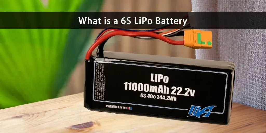 6S LiPo Battery: An Efficient Solution for Maximum Performance ...