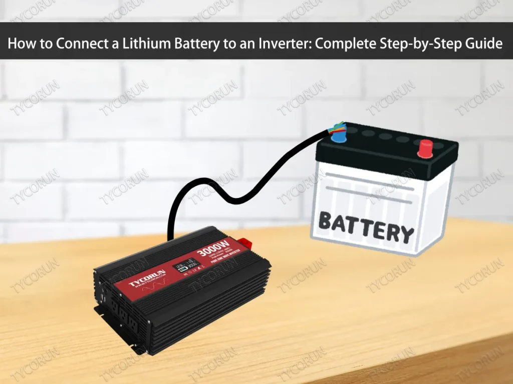 How to Connect a Lithium Battery to an Inverter: Complete Step-by-Step ...